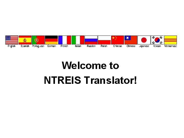 Welcome to NTREIS Translator Welcome to the new