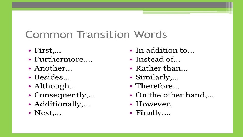 The Importance of Transitions Good writers present ideas