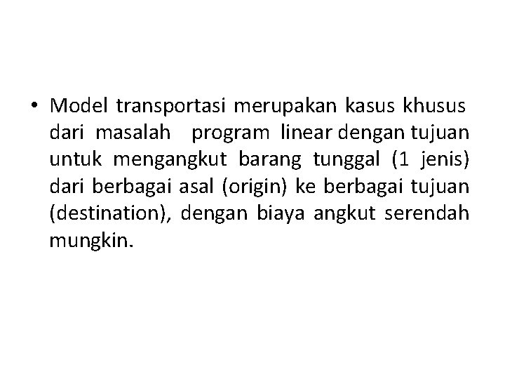 MODEL TRANSPORTASI Model Transportasi Model transportasi merupakan bagian