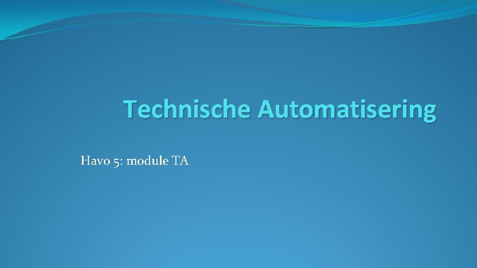 Technische Automatisering Havo 5 module TA Lamp achter