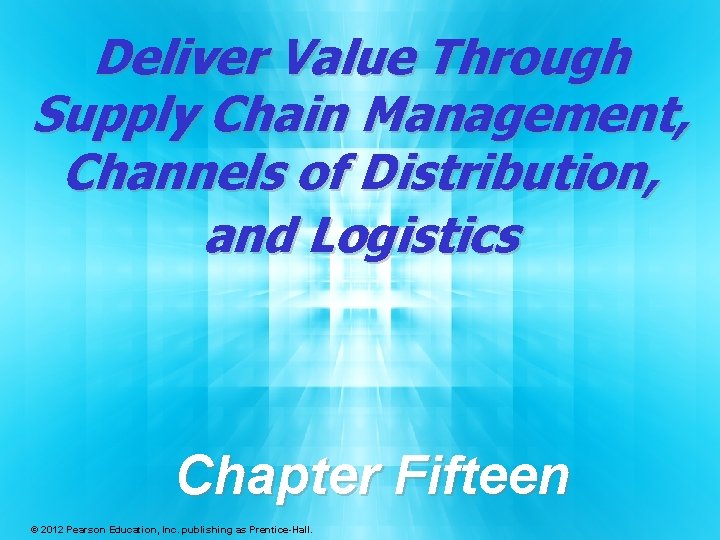 Deliver Value Through Supply Chain Management Channels of