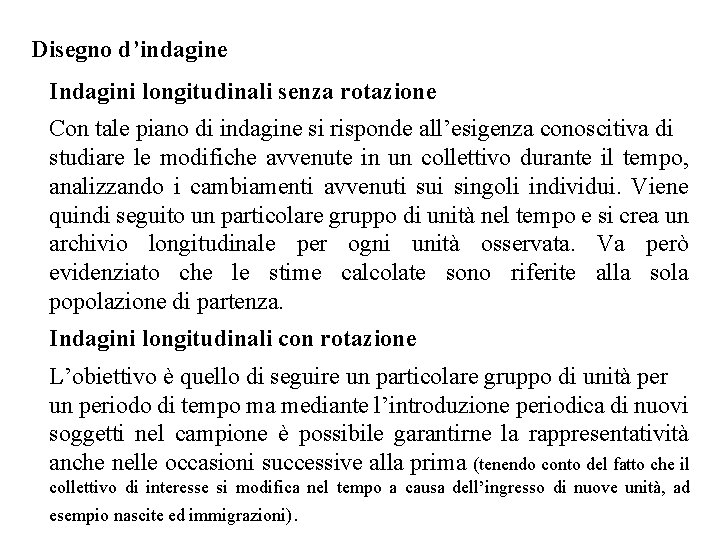 Disegno dindagine Nella fase di definizione del disegno