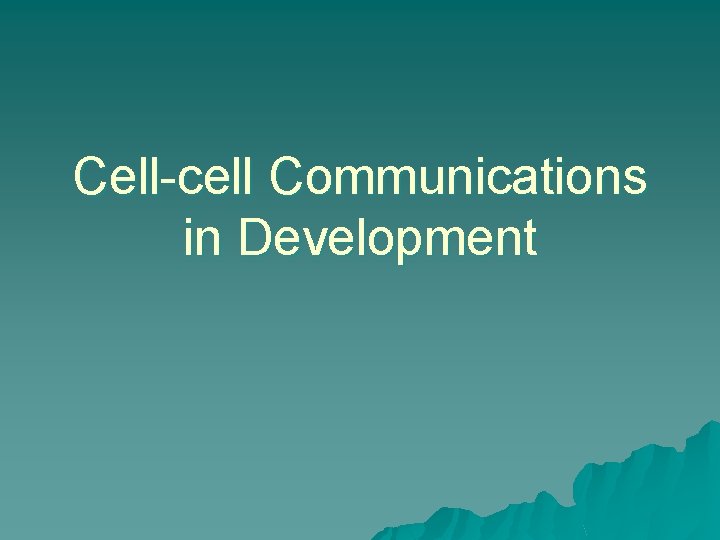 Cellcell Communications in Development Induction and Competence u