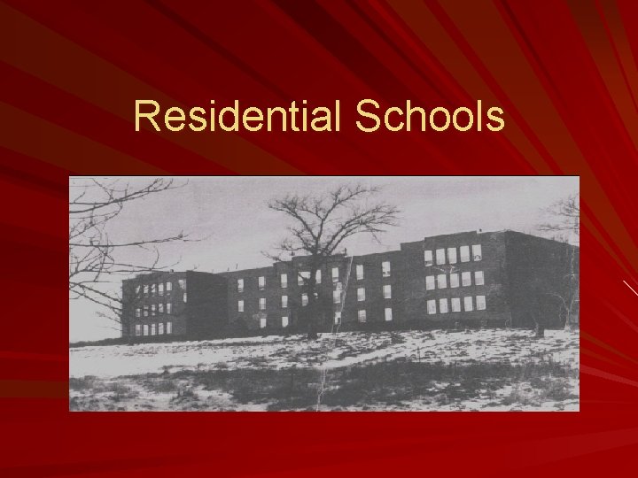 Residential Schools Questions lets discuss 1 What were