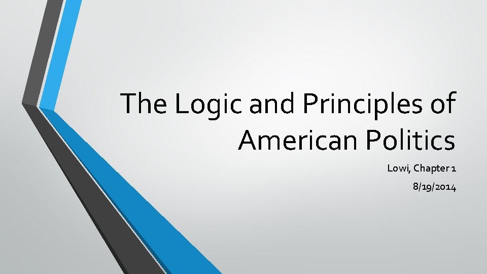 The Logic and Principles of American Politics Lowi