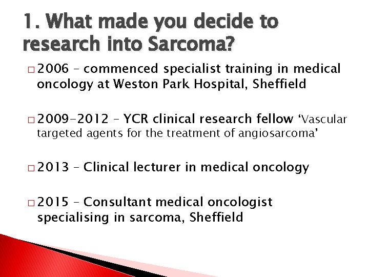 Studying angiosarcoma in dogs Dr Robin Young Consultant