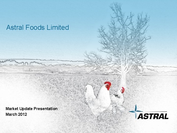 Astral Foods Limited Market Update Presentation March 2012