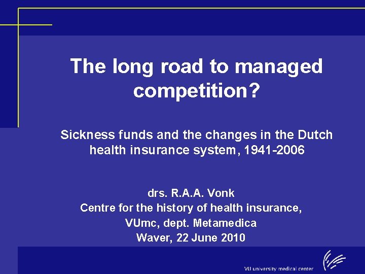 The long road to managed competition Sickness funds