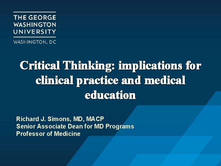 Critical Thinking implications for clinical practice and medical