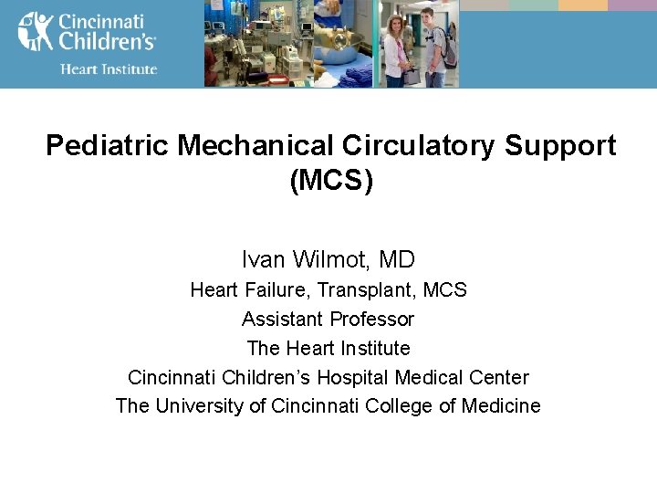 Pediatric Mechanical Circulatory Support MCS Ivan Wilmot MD