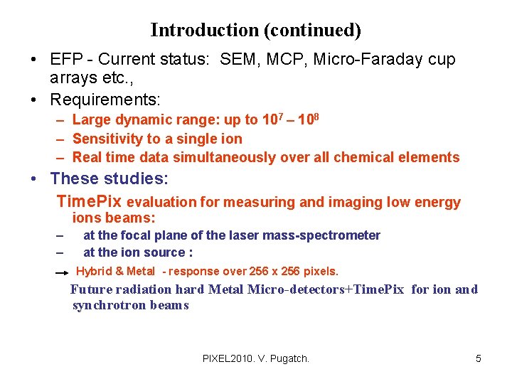 Metal and Hybrid Time Pix Detectors Imaging Beams