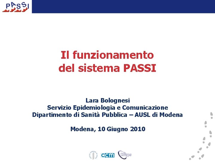 Il funzionamento del sistema PASSI Lara Bolognesi Servizio