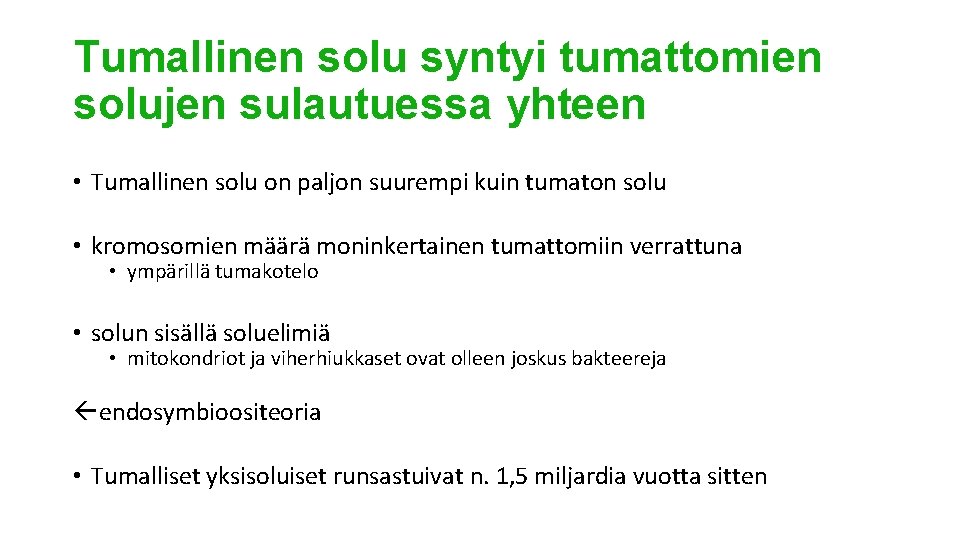 Kaikkien eliiden solut ovat rakenteeltaan ja toiminnaltaan samankaltaisia