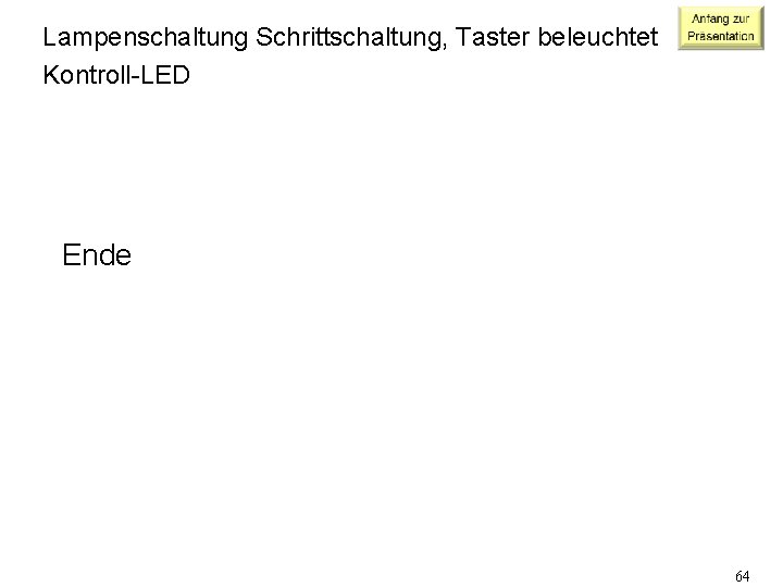 Lampenschaltungen mit Schalter und Taster beleuchtet 1 L