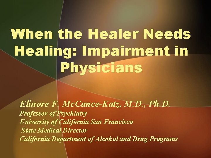When the Healer Needs Healing Impairment in Physicians