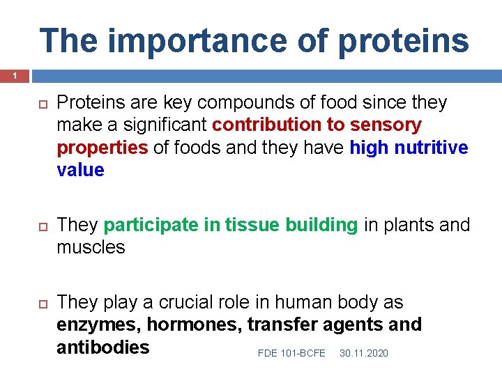 The importance of proteins 1 Proteins are key