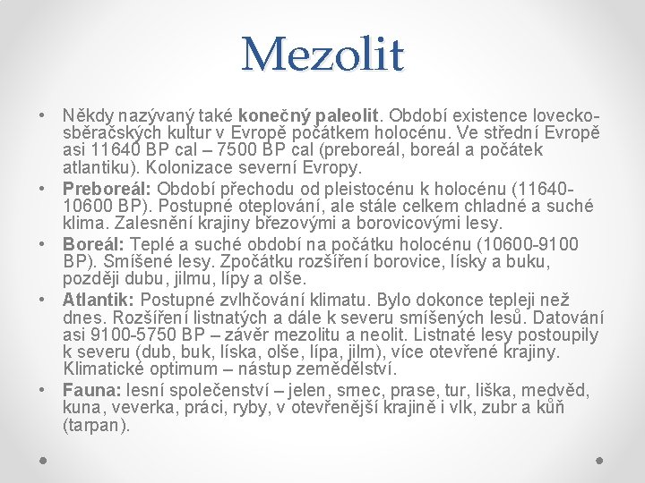 Mezolit v Evrop Opava 13 kvtna 2014 Ondej