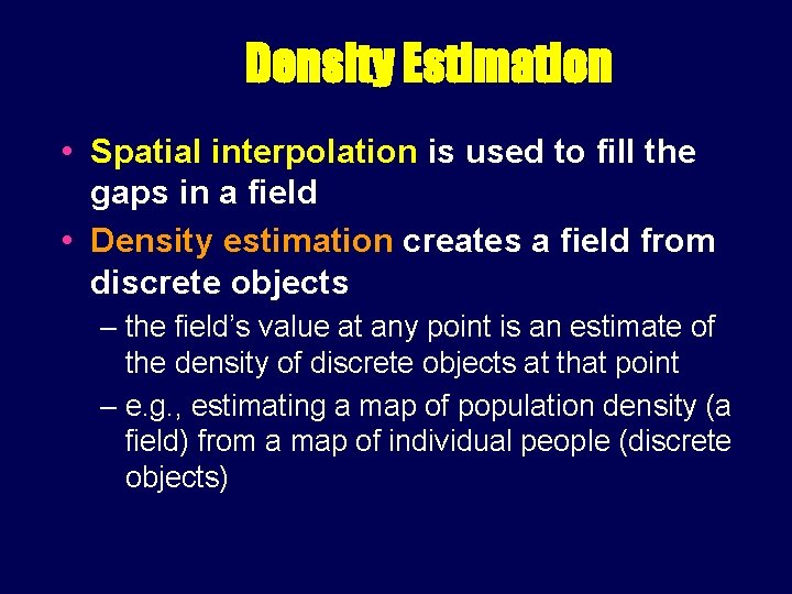 Spatial Analysis cont Density Estimation Summary Spatial Statistics
