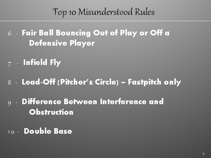 Top 10 Misunderstood Rules Courtesy of Softball Ontario