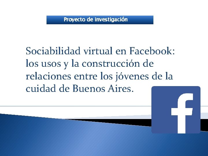 Proyecto de investigacin Sociabilidad virtual en Facebook los