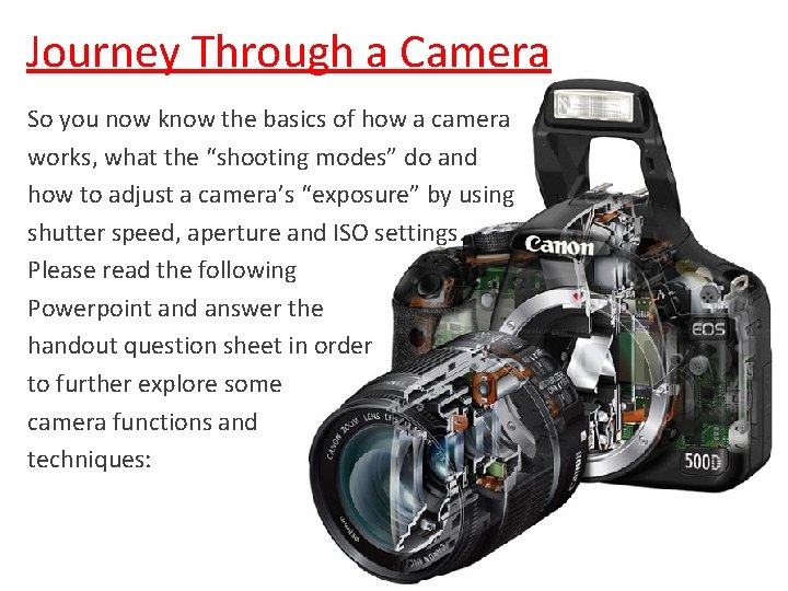 Journey Through a Camera So you now know