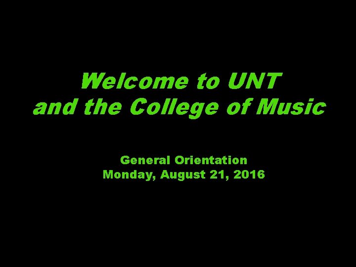 Welcome to UNT and the College of Music