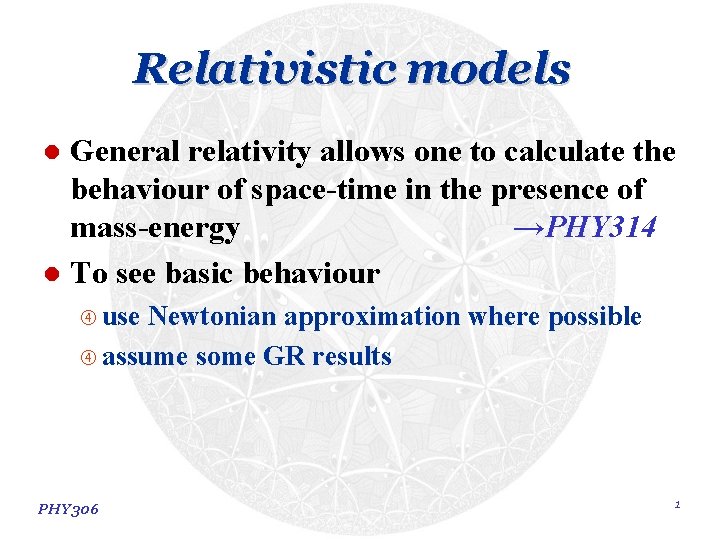 Relativistic models General relativity allows one to calculate