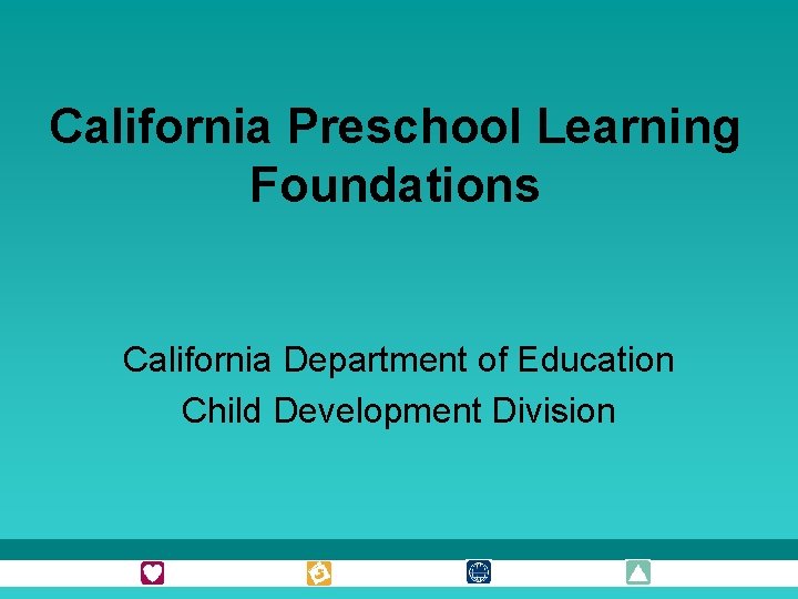 California Preschool Learning Foundations California Department of ...