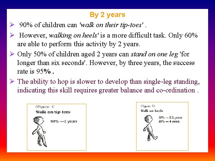 Walking development in children q Most children walk