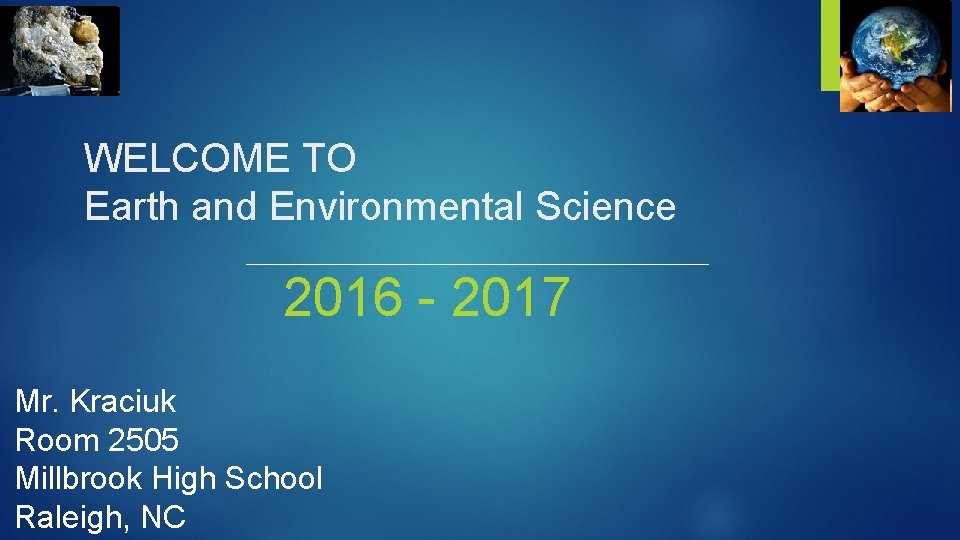 WELCOME TO Earth and Environmental Science 2016 2017