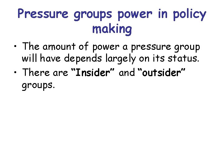 What are pressure groups A pressure group is