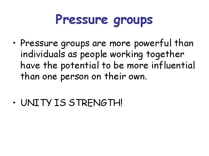 What are pressure groups A pressure group is