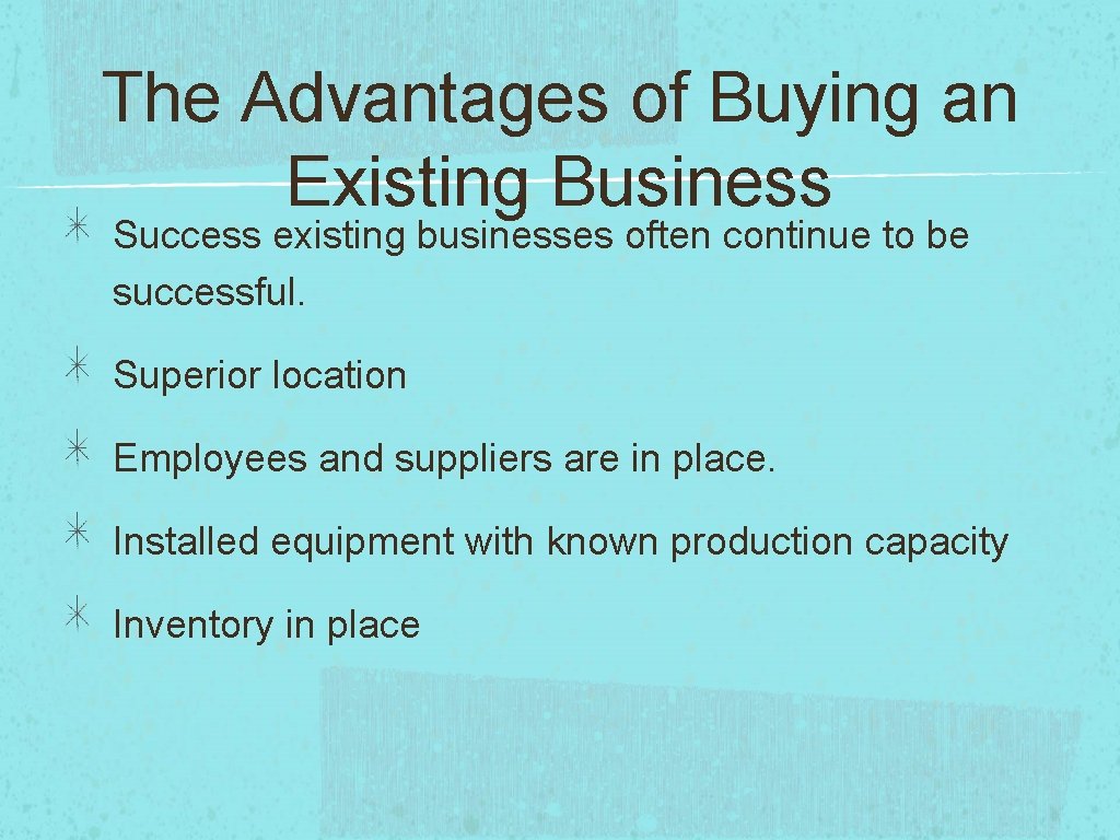 Buying an Existing Business Chapter 7 The Advantages