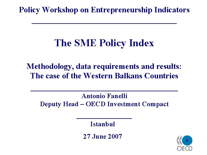 Policy Workshop on Entrepreneurship Indicators The SME Policy