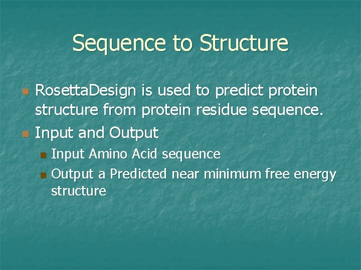 de novo Protein Design Presented by Alison Fraser