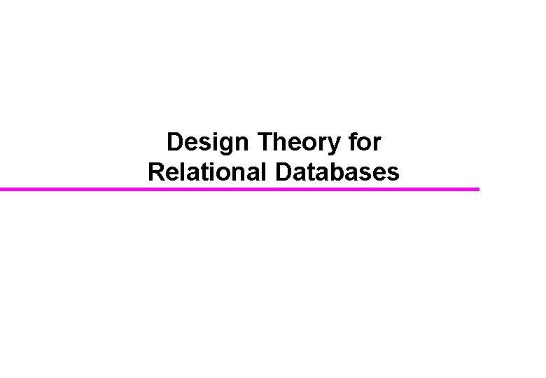 Design Theory for Relational Databases Contents 2 u