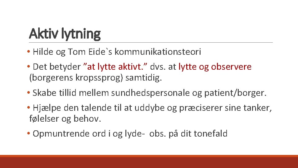 Mlrettet kommunikation AKTIV LYTNING ANDERKENDENDE KOMMUNIKATION IDA MARIE
