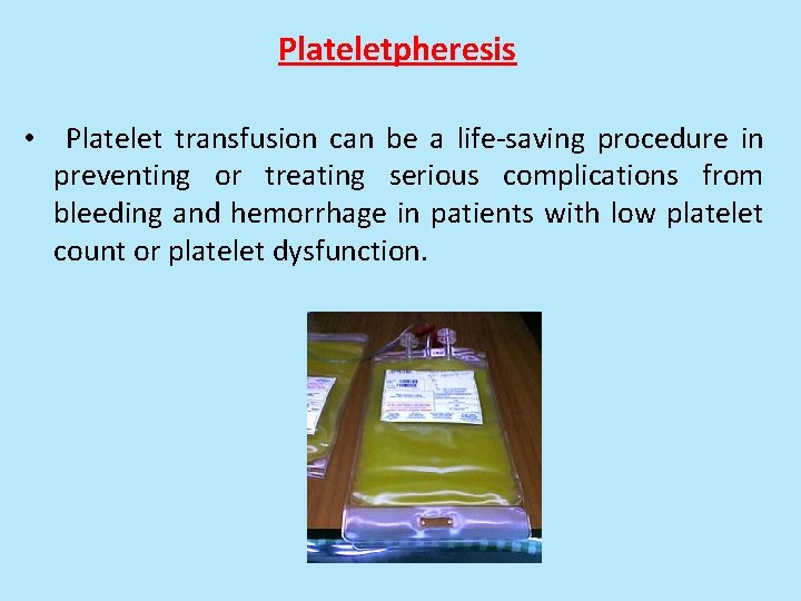 Types of Apheresis Blood taken from a healthy