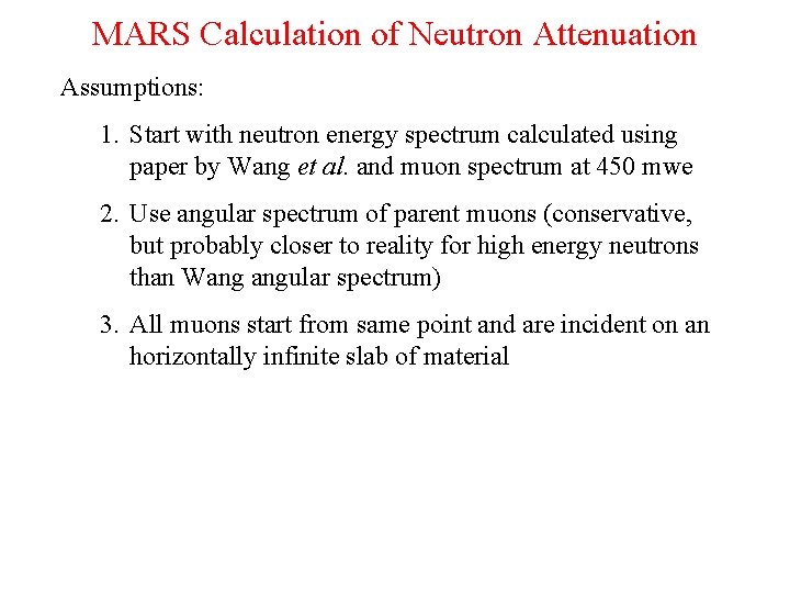 MARS Calculation of Neutron Attenuation Assumptions 1 Start