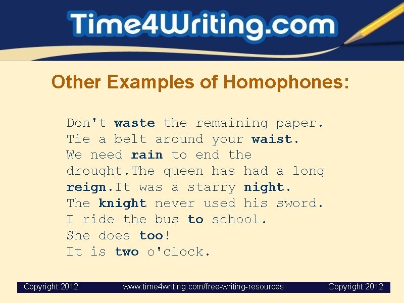 Homophones Homonyms Homographs Time 4 Writing provides these