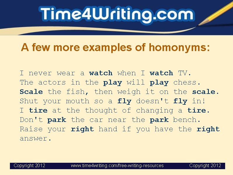 Homophones Homonyms Homographs Time 4 Writing provides these