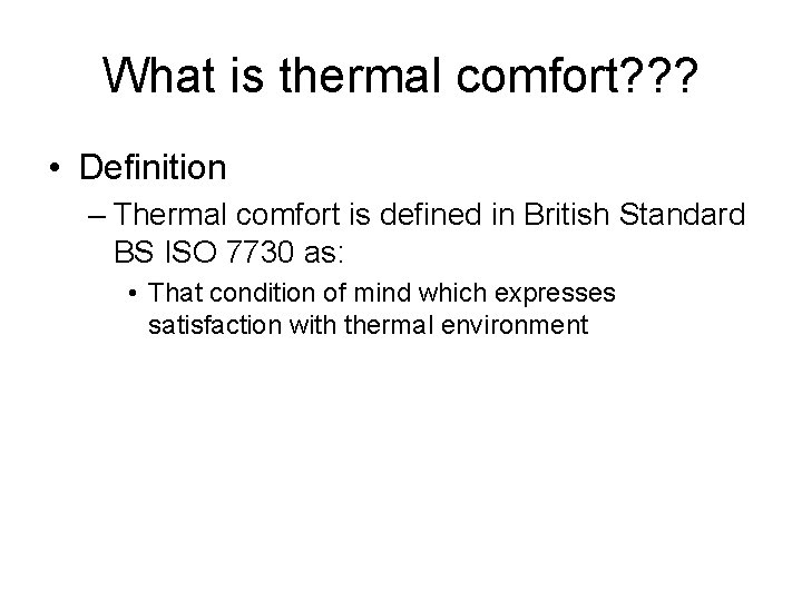 Thermal Comfort What do we mean by thermal