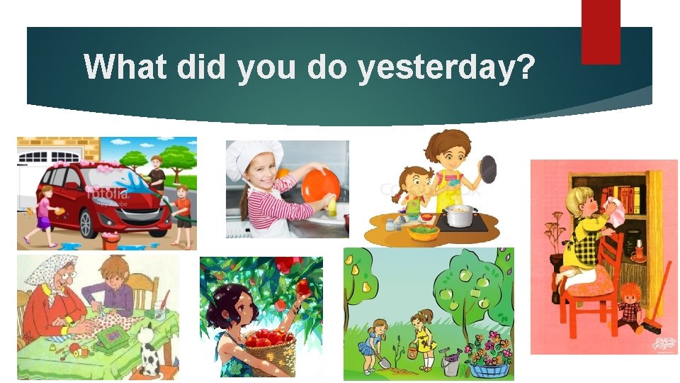 What did you do yesterday Read the sentences