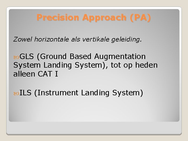Instrument Approach Procedures IAP Wat is een IAP