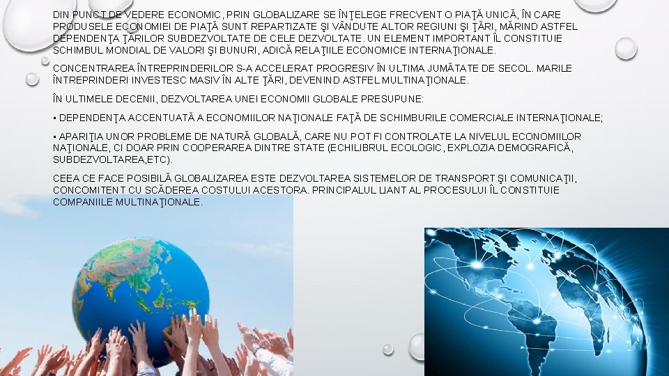 GLOBALIZAREA Prin conceptul de globalizare se poate nelege