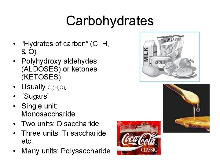 Carbohydrates Carbohydrates Hydrates of carbon C H O