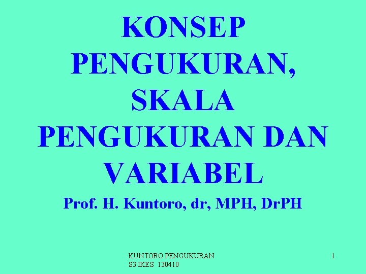 KONSEP PENGUKURAN SKALA PENGUKURAN DAN VARIABEL Prof H