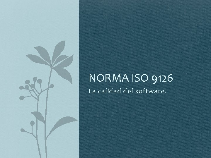 NORMA ISO 9126 La calidad del software Introduccin