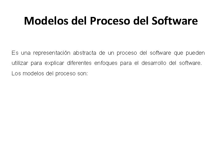 Modelo de procesos de software Para resolver los