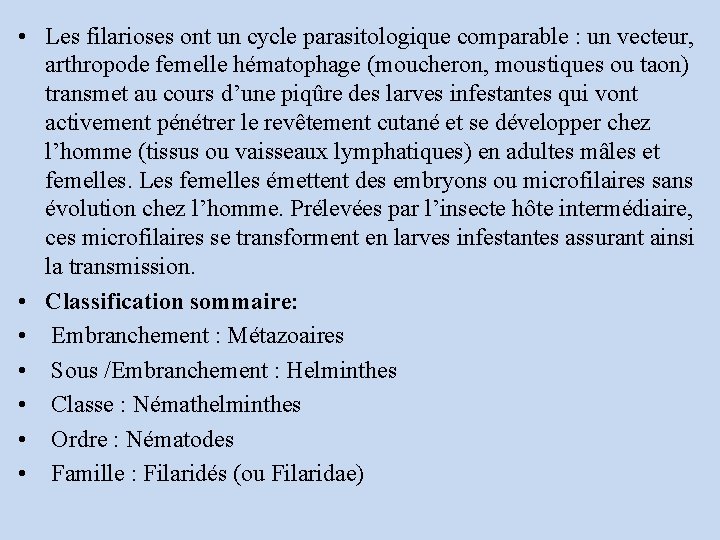 FILAIRES ET FILARIOSES Dr BENMEZDAD A Les filarioses